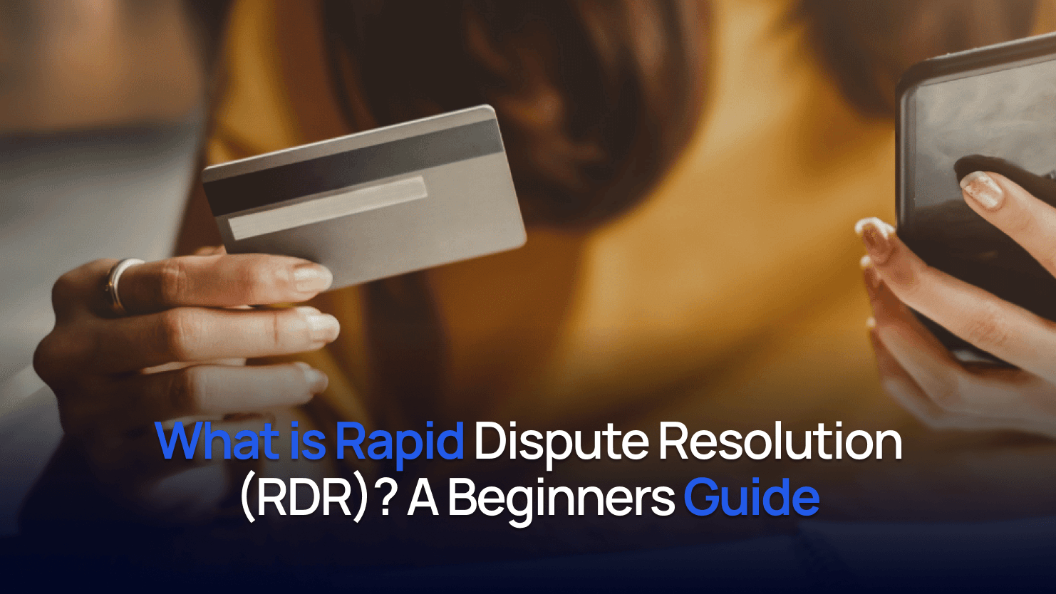 What is Rapid Dispute Resolution (RDR)? A Beginners Guide